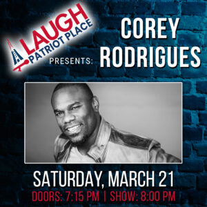 Corey Rodrigues at Laugh Patriot Place | Patriot Place