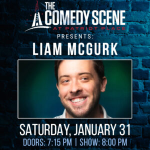 Liam McGurk at The Comedy Scene | Patriot Place