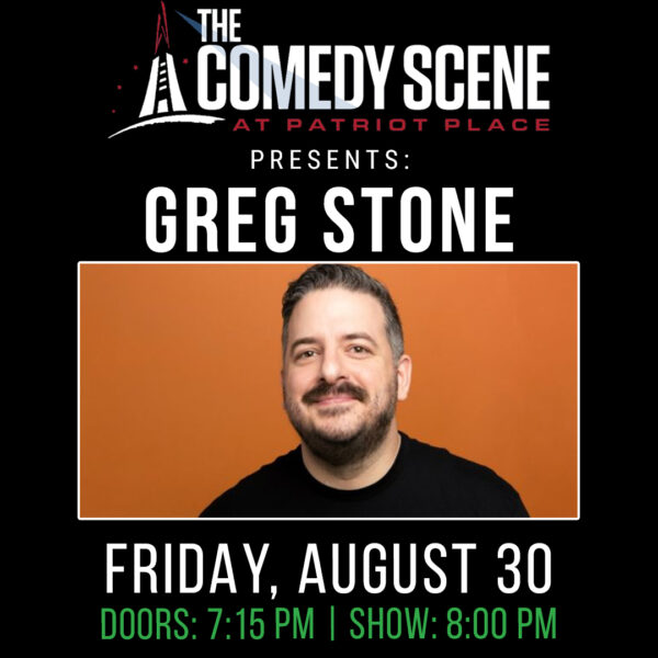 Greg Stone at The Comedy Scene | Patriot Place