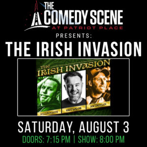 Irish Invasion at The Comedy Scene | Patriot Place
