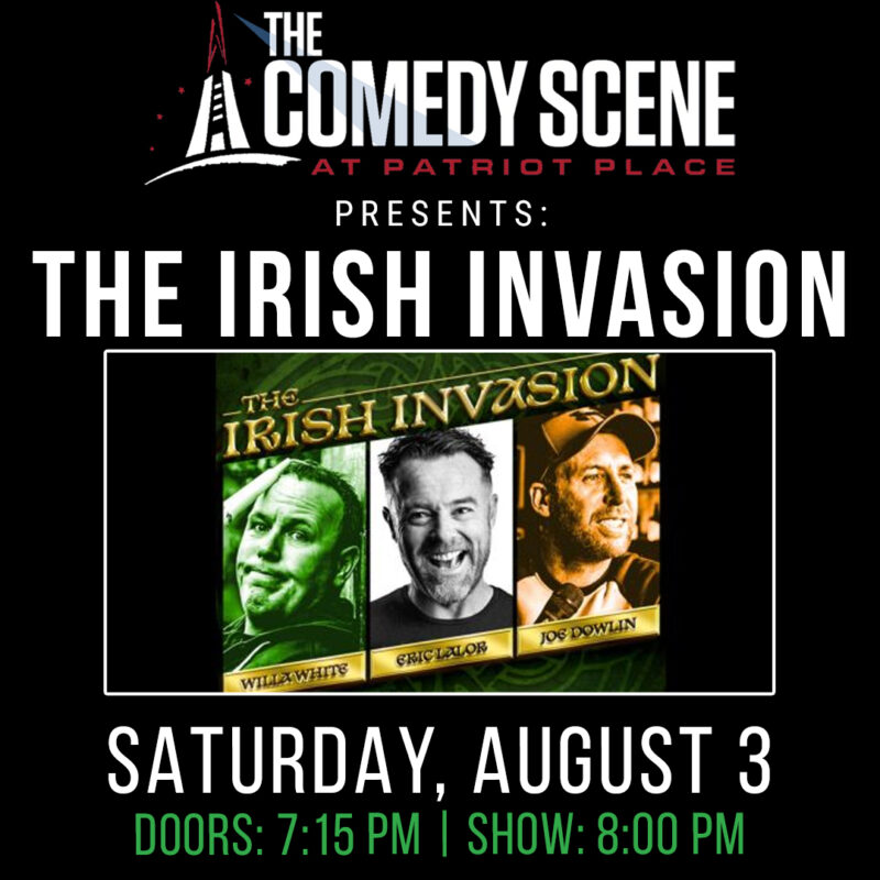 Irish Invasion at The Comedy Scene | Patriot Place