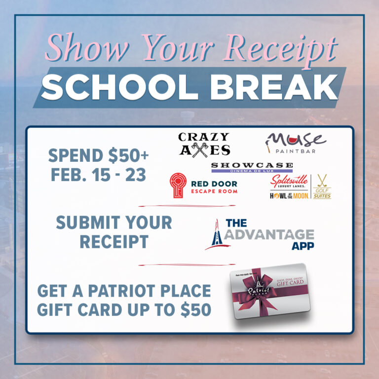 Show Your School Break Receipt | Patriot Place