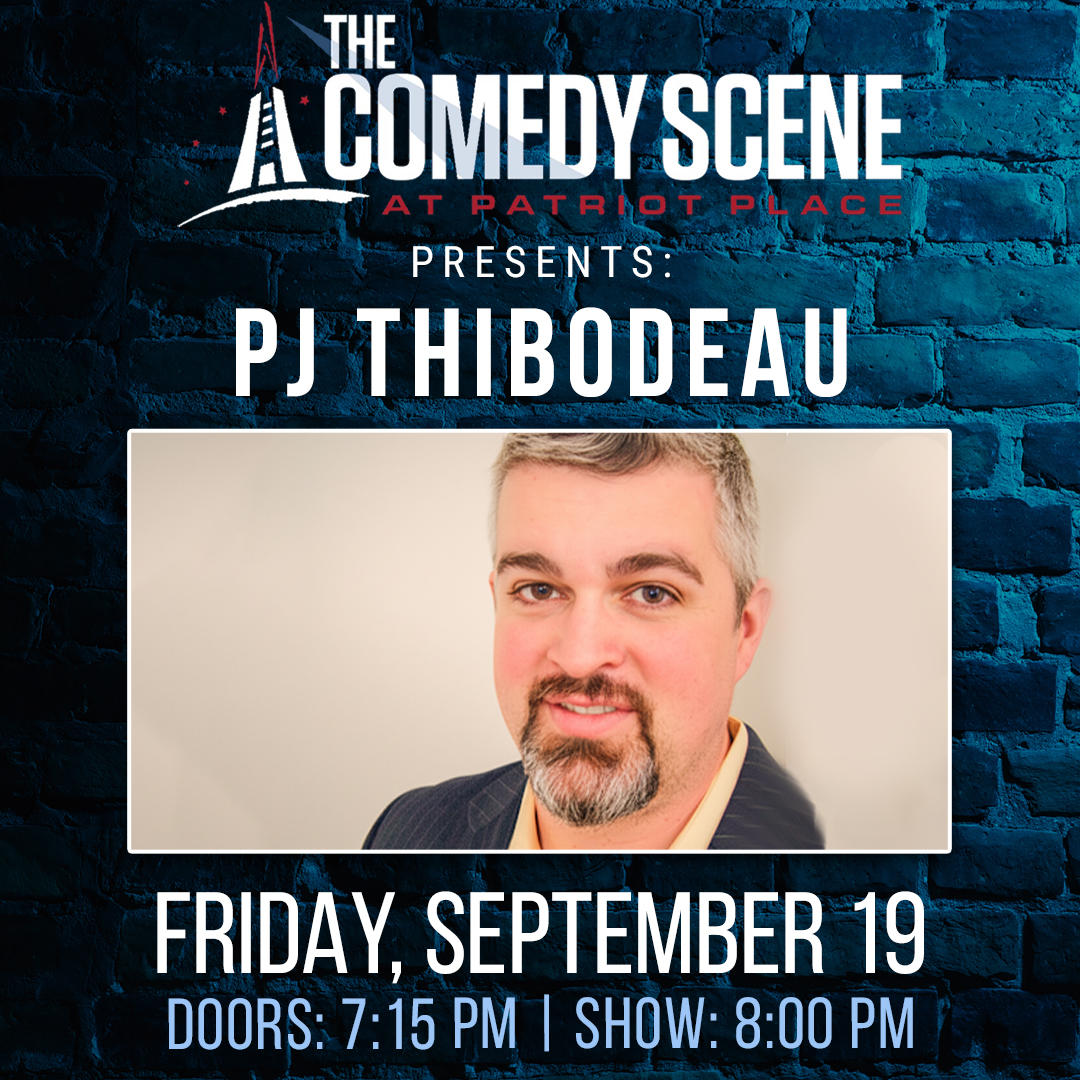 PJ Thibodeau at The Comedy Scene | Patriot Place